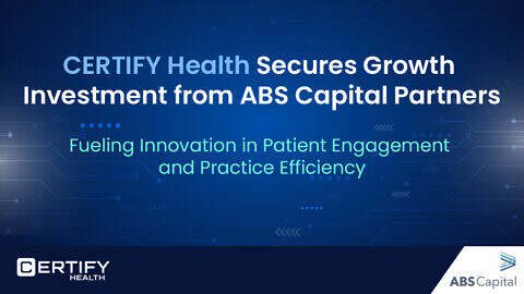 CERTIFY Health Secures Growth Investment from ABS Capital Partners ...